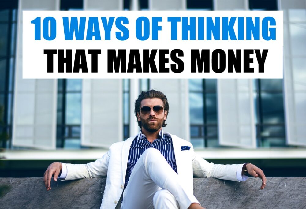 10 Ways of Thinking That Makes Money - E-Motivation